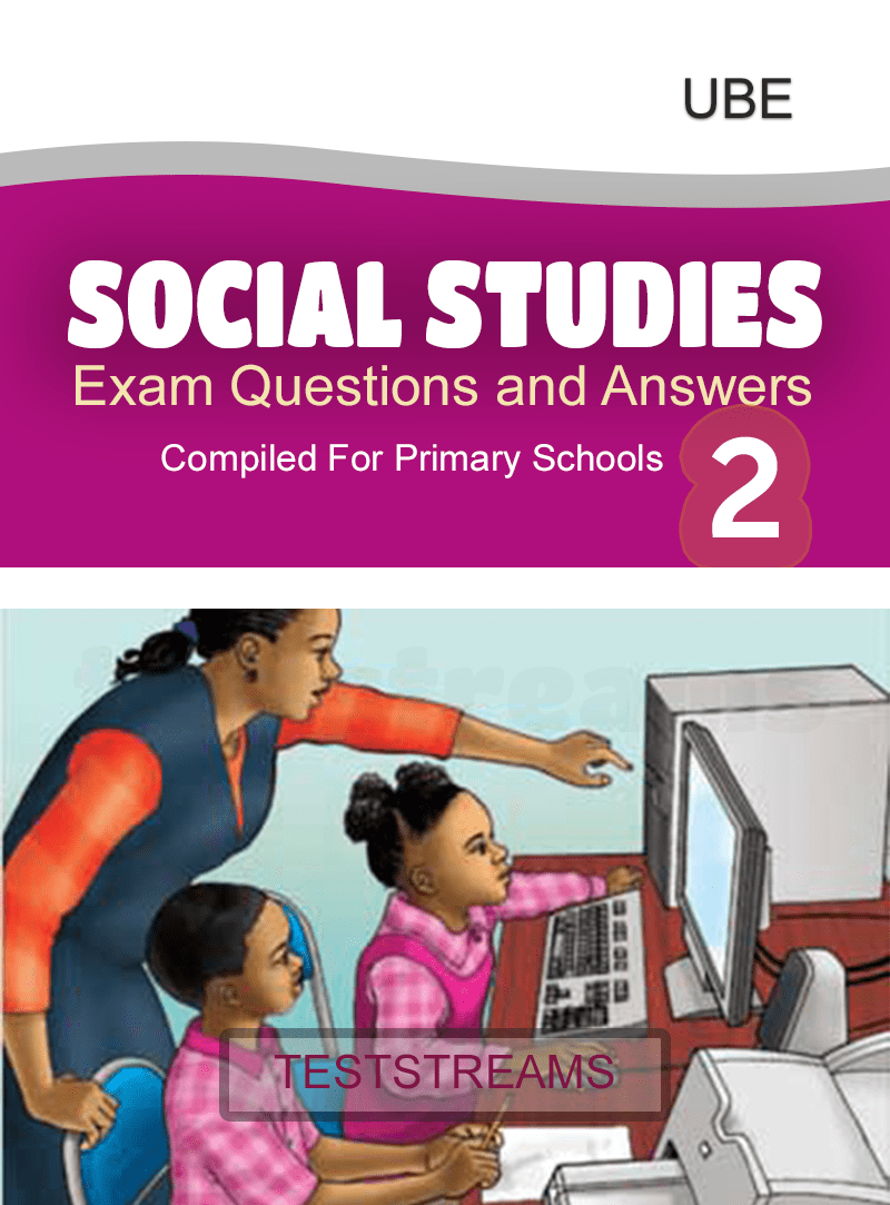 Social Studies Exam Questions And Answers For Primary 2 TestStreams Social Studies Exam Questions And Answers For Primary 2 TestStreams